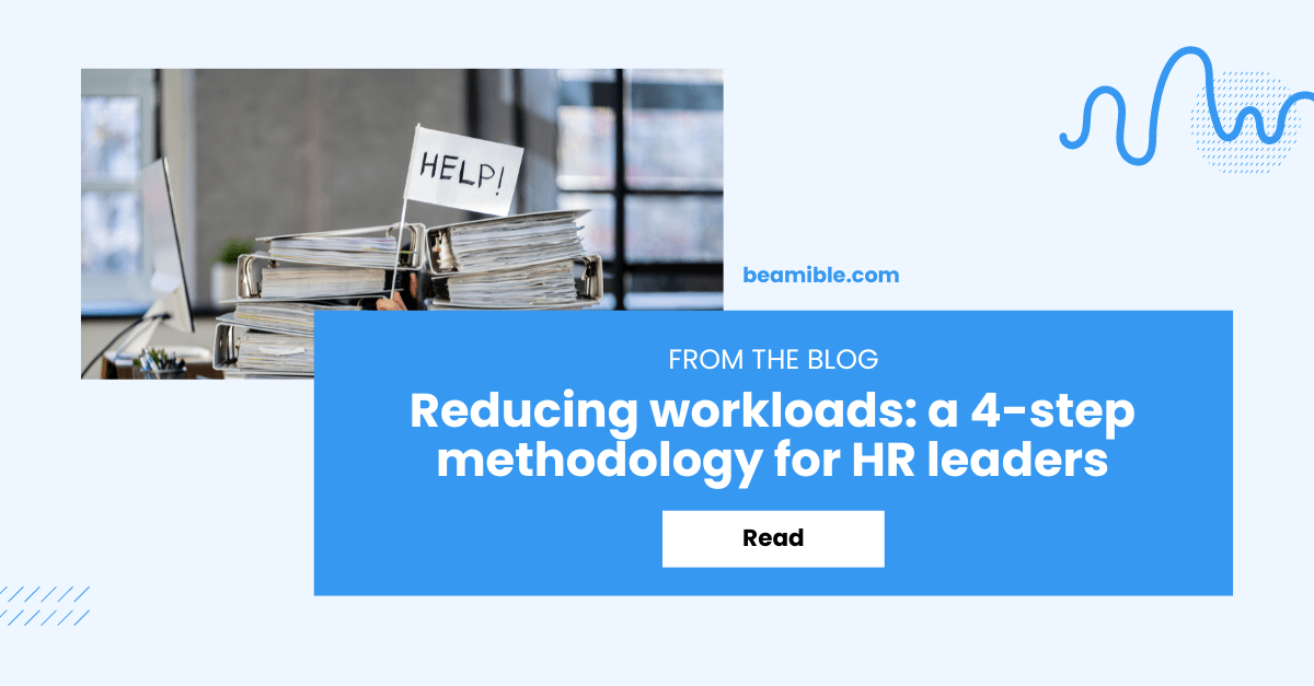 Reduce Workloads with Beamible: A 4-Step Guide for HR Leaders